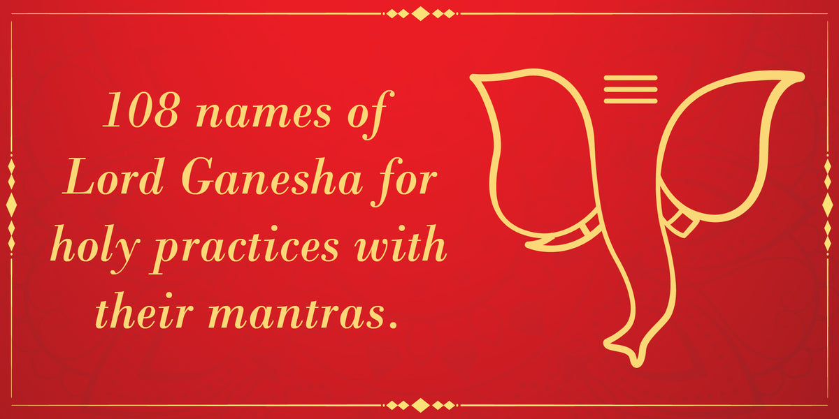 108 names of Lord Ganesh for holy practices with their mantras. – PoojaBox